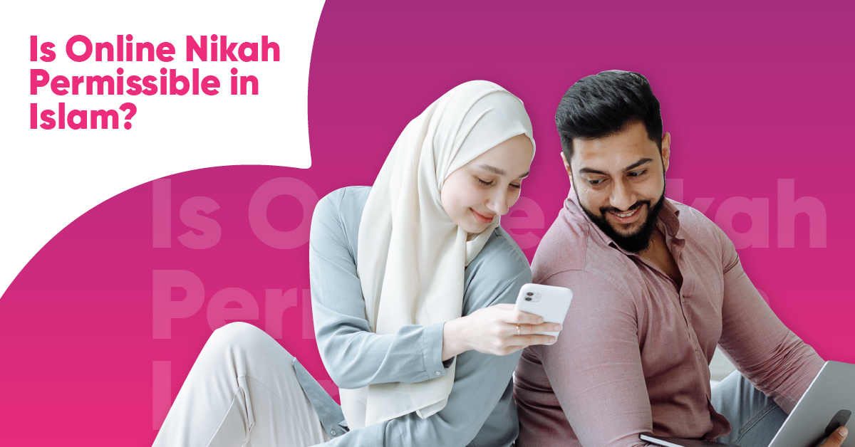 Is Online Nikah Permissible In Islam Mynikahnow